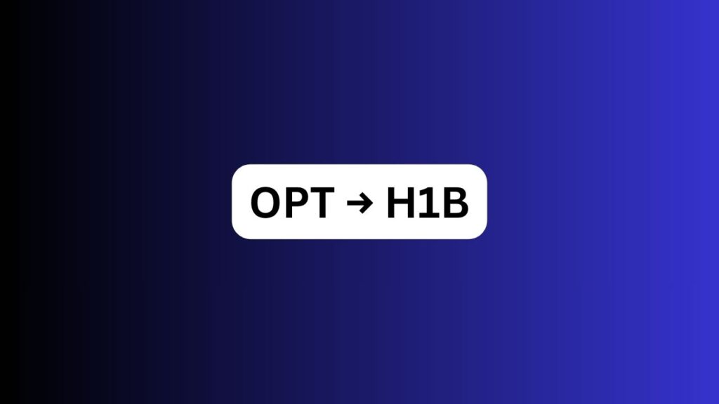 OPT to H1B in 2026: Lottery, Cap-Gap and What to Do If Not Selected